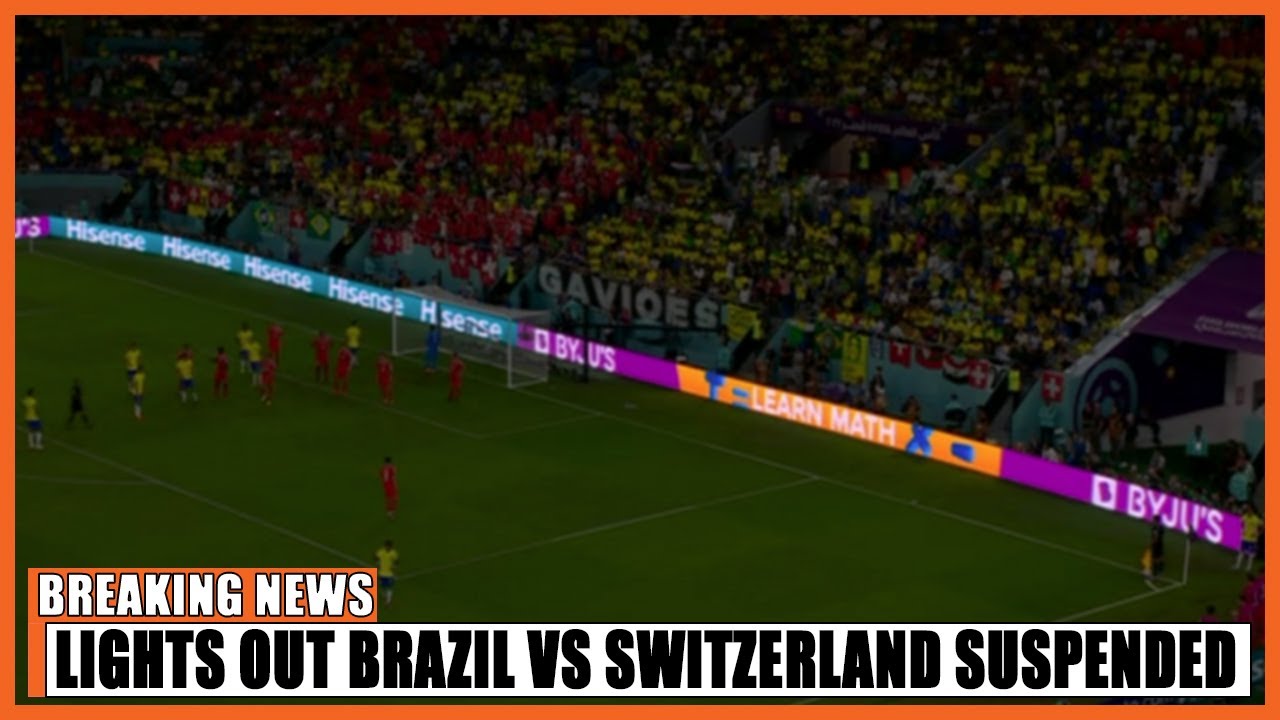 LIGHTS OUT Brazil vs Switzerland suspended after floodlights go out as ...