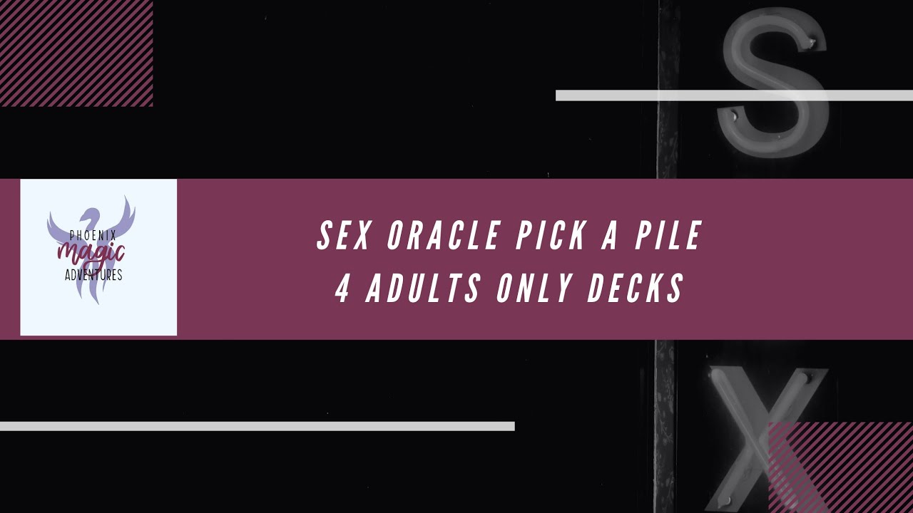 Sex Oracle Decks Pick A Pile Youtube 8289