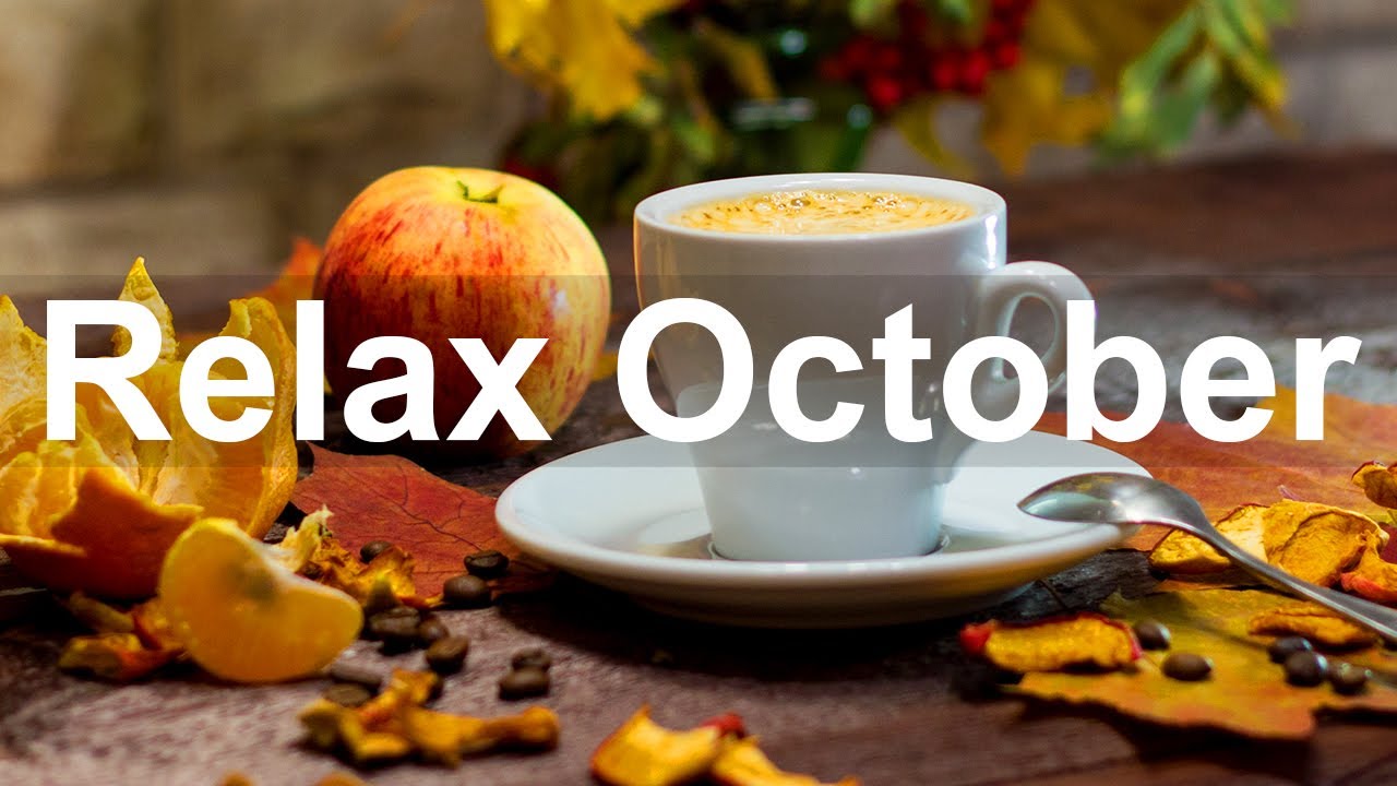 Relax October - Warm Autumn Jazz Cafe Music - Slow Jazz Piano - YouTube