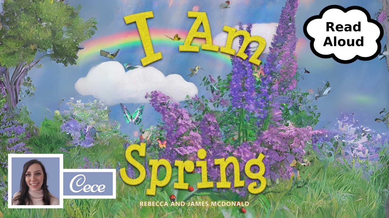 🌱📚 I Am Spring: A Book About Spring for Kids by Rebecca McDonald - YouTube
