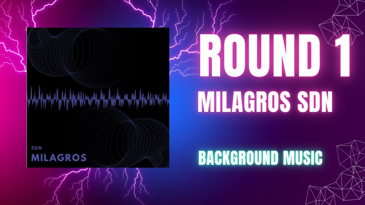 Milagros SDN - Round 1 ( Background Music ) - YouTube