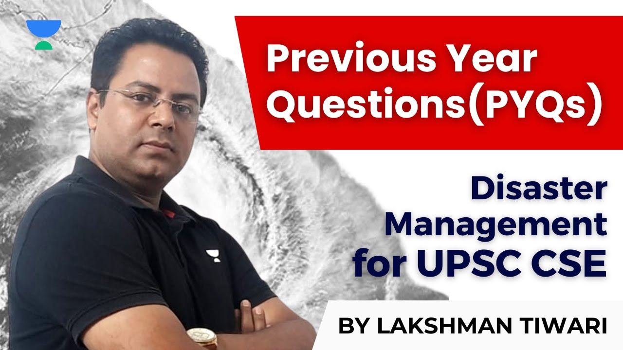 Previous Year Questions | Disaster Management for UPSC CSE/IAS/PCS | By ...