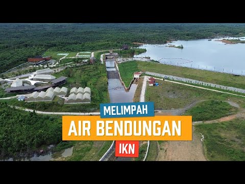 Ikn terkini 📍 Kondisi Bendungan Sepaku SEMOI Ibu Kota Nusantara 21 Maret 2025 - YouTube