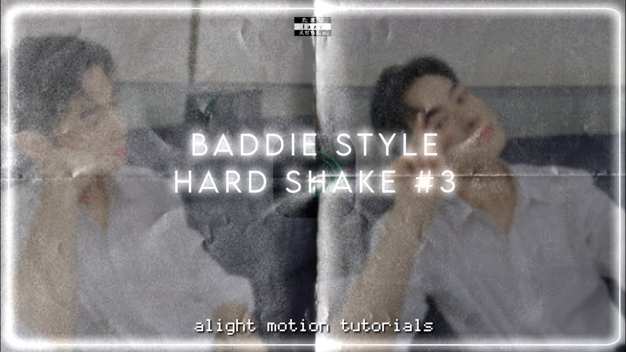 Baddie style hard shake #3 | alight motion tutorial | tamad - YouTube
