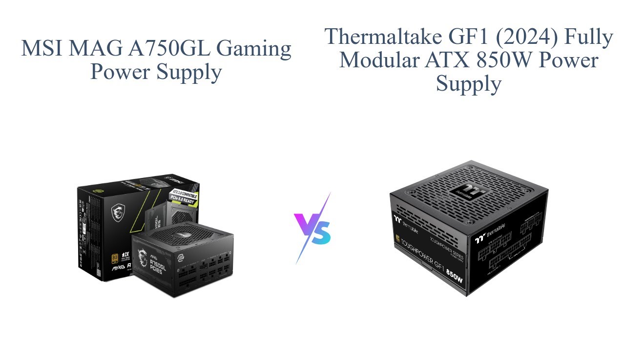 MSI MAG A750GL vs Thermaltake GF1 (2024) 💻🔌⚔️ - YouTube