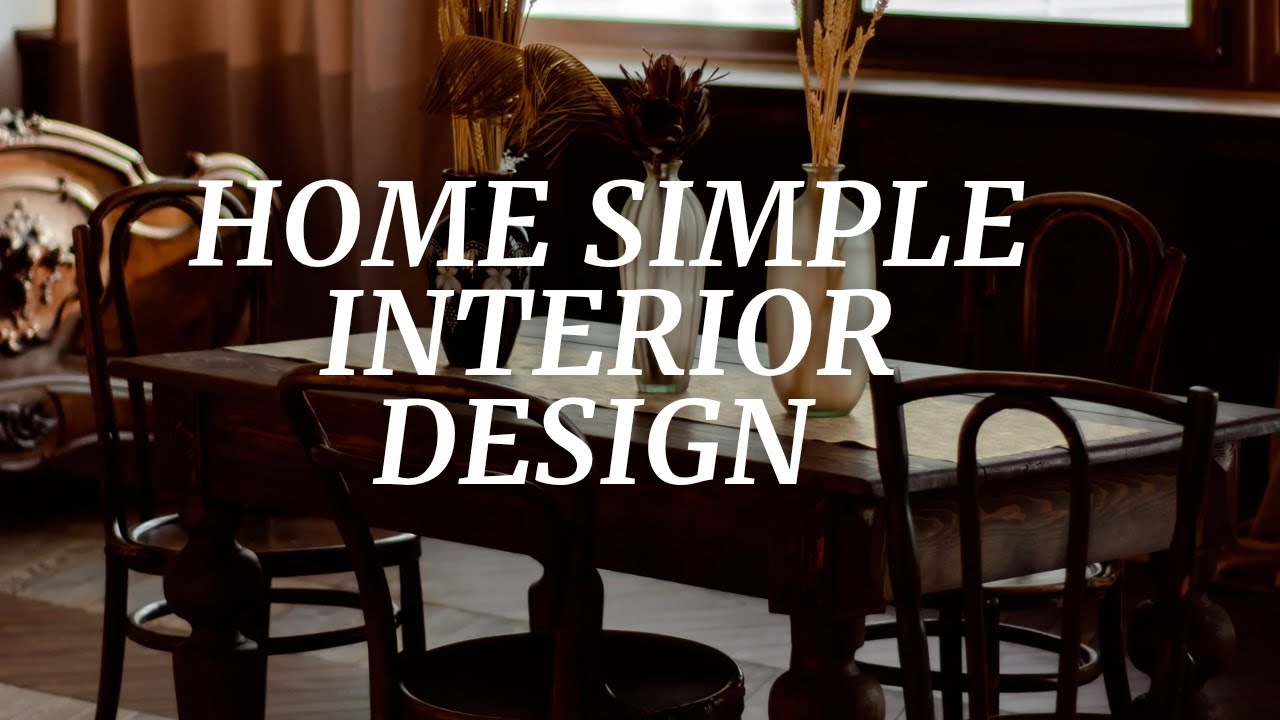 Simple Interior Design Ideas for Stunning Homes! - YouTube