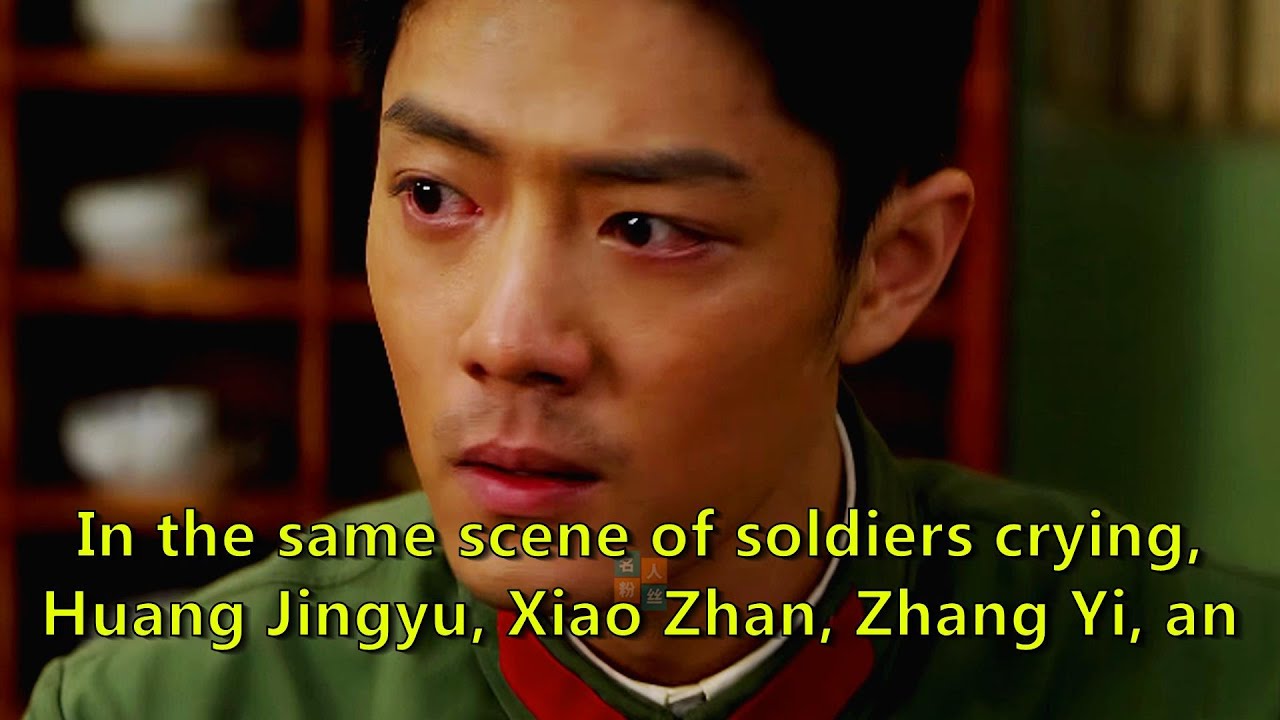 In the same scene of soldiers crying, Huang Jingyu, Xiao Zhan, Zhang Yi ...