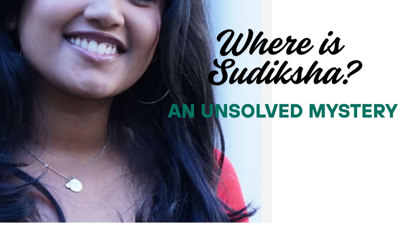 The missing Case of Sudiksha Konanki - YouTube