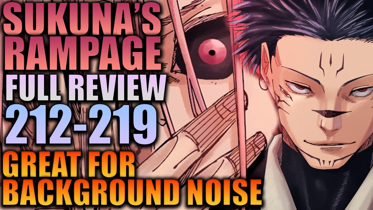 SUKUNA'S RAMPAGE ARC - Full Review Ch. 212 - 219 / Jujutsu Kaisen - YouTube