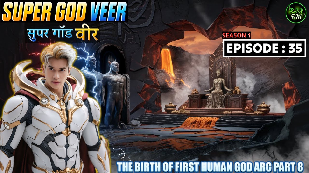 SUPER GOD VEER Season 1 Episode 35: The Birth of First Human God Arc ...