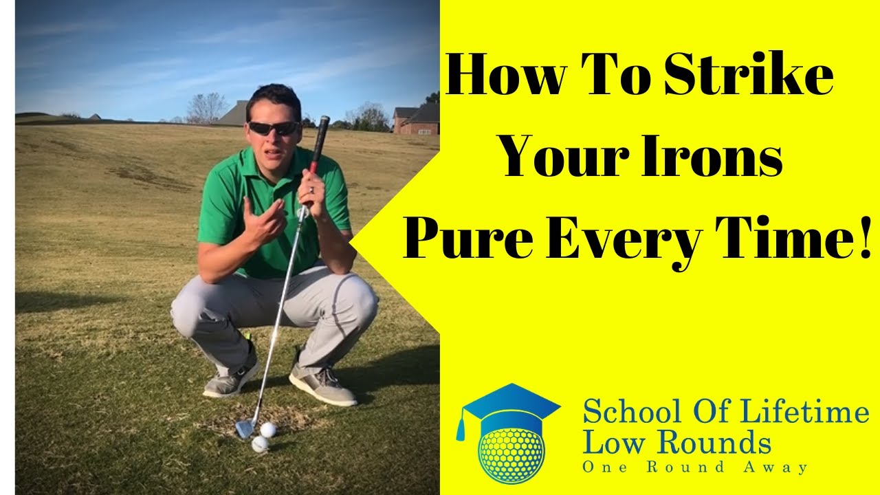 How To Strike Your Irons Pure Every Time - YouTube