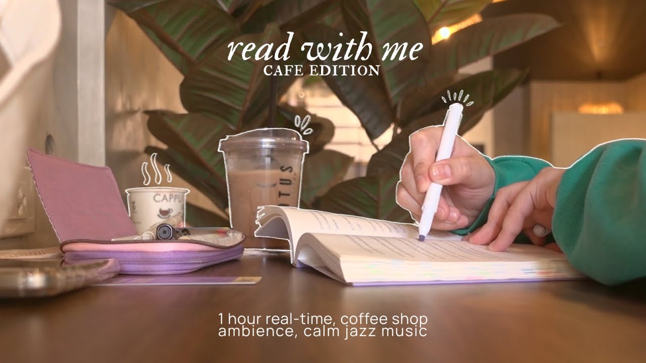 read with me at a café ☕ 1 hour real-time, coffee shop ambience, calm ...