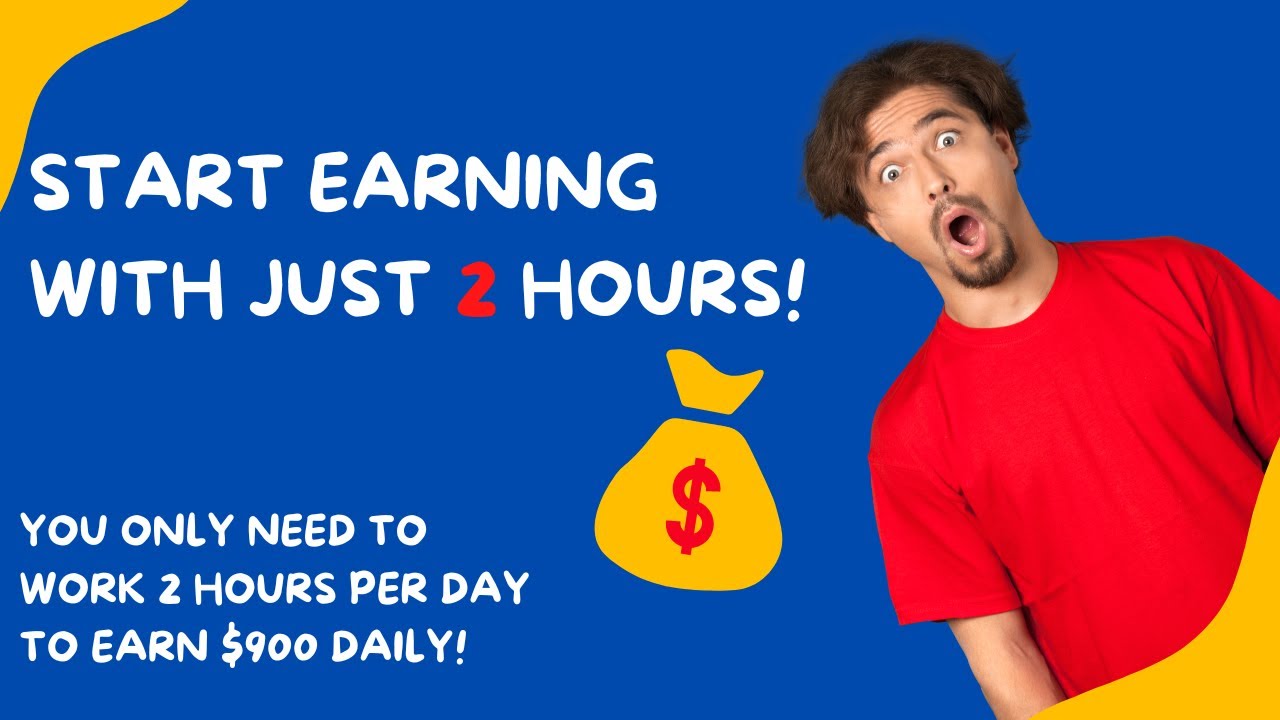 Start Earning With Just 2 Hours | Working 2 Hours Per Day Is All You ...