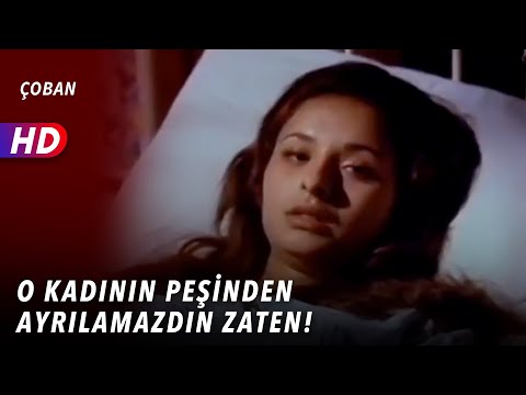 O Kadının Peşinden Ayrılamazdın Zaten | Çoban
