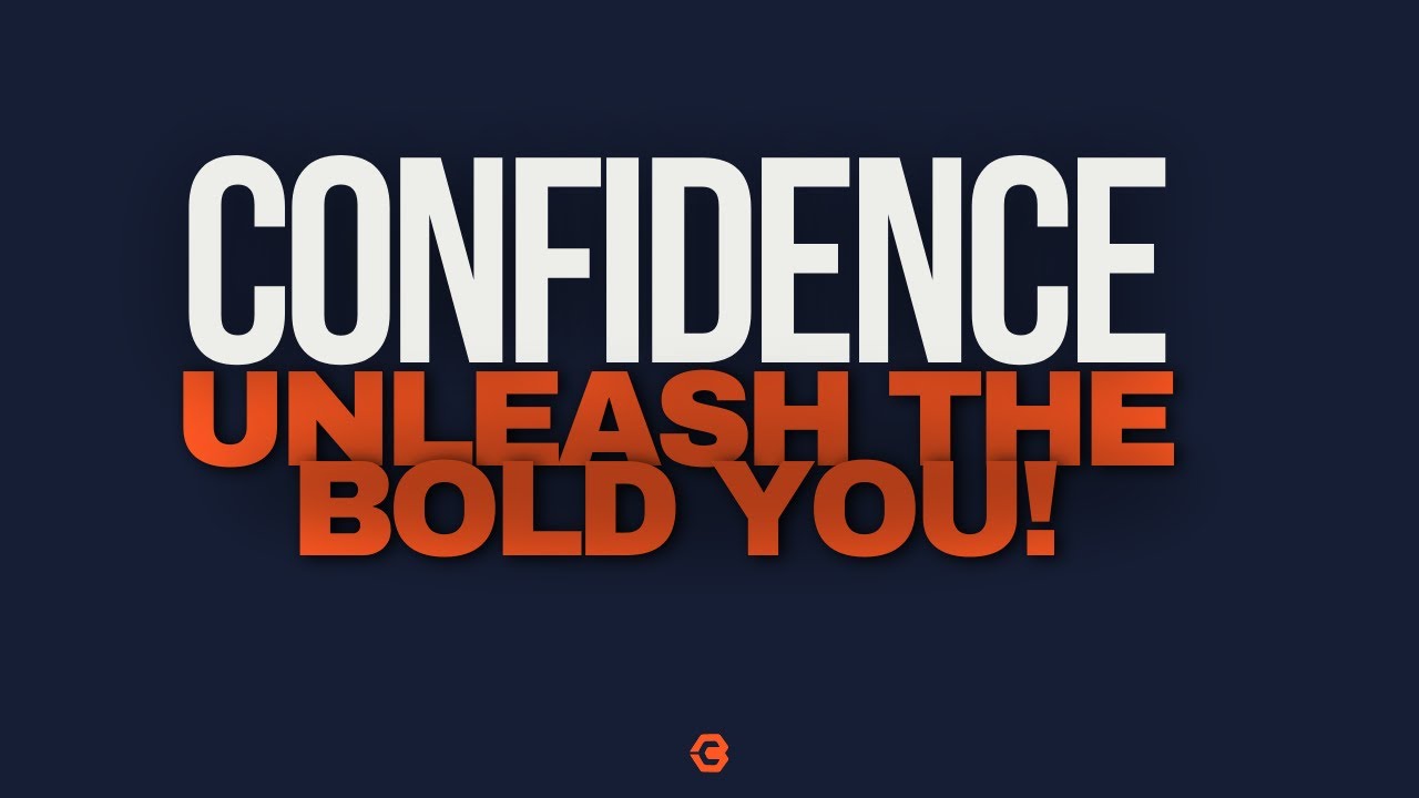 Boost Your Confidence Unleash the Bold You - YouTube