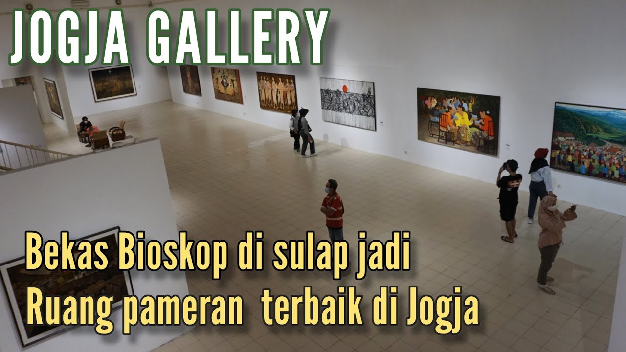 JOGJA GALLERY..BIOSKOP YANG DI SULAP JADI RUANG PAMERAN SENI RUPA ...