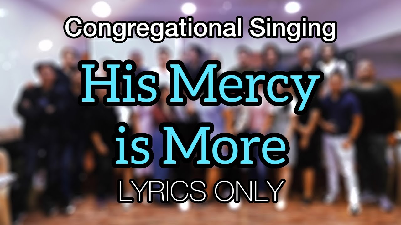 His Mercy is More | Lyrics - YouTube