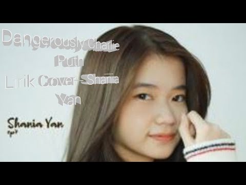 Dangerously - Charlie Puth ( Lirik Cover ) - YouTube