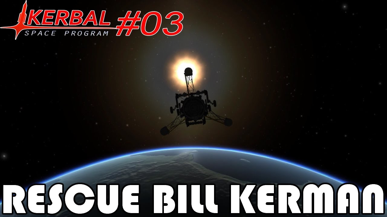 KSP - #03 - Rescue Bill Kerman - YouTube