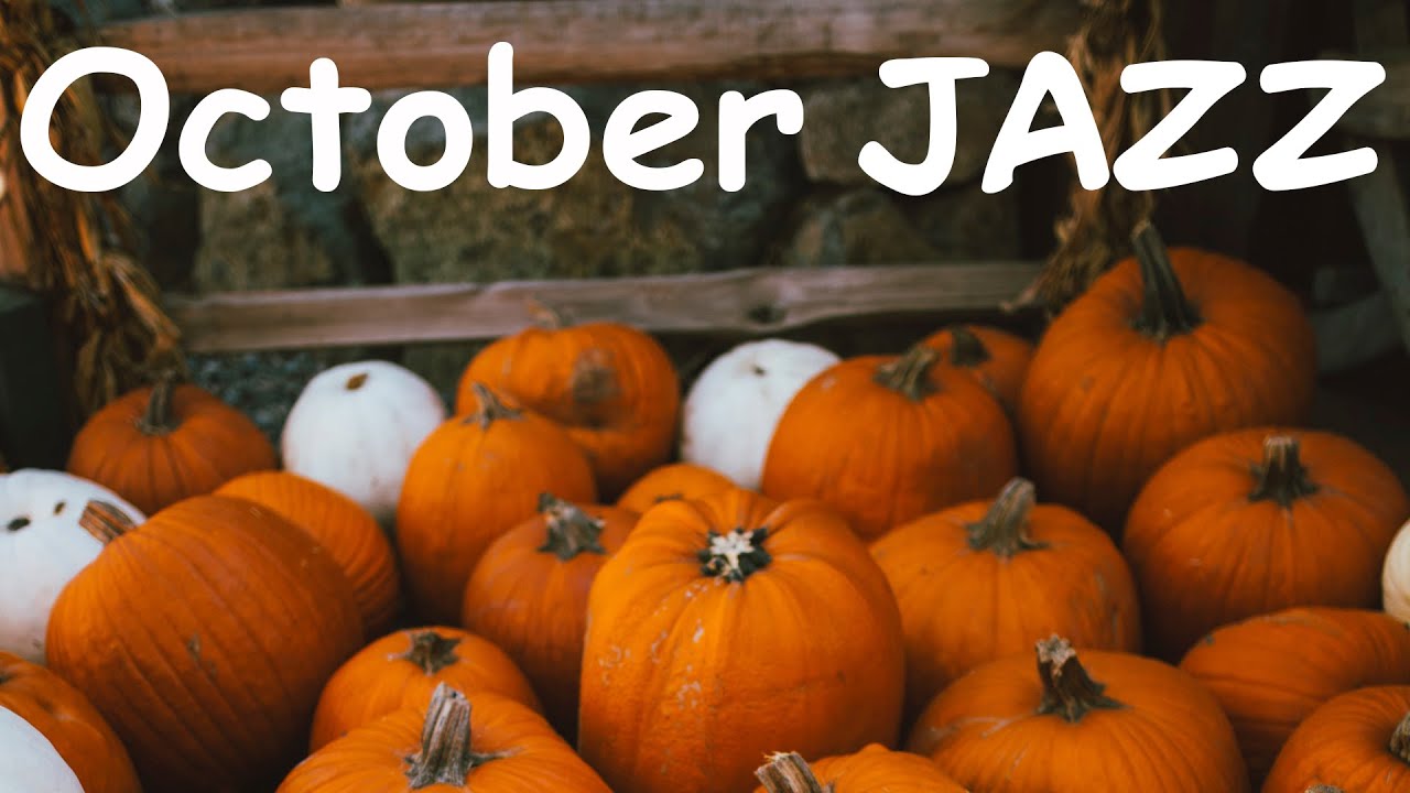 October JAZZ - Relaxing Piano Autumn JAZZ Music - Background ...