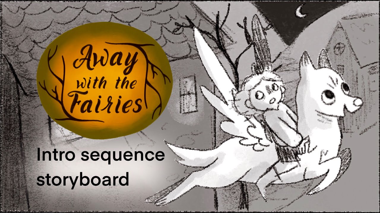 AWAY WITH THE FAIRIES: intro sequence/theme song storyboard - YouTube