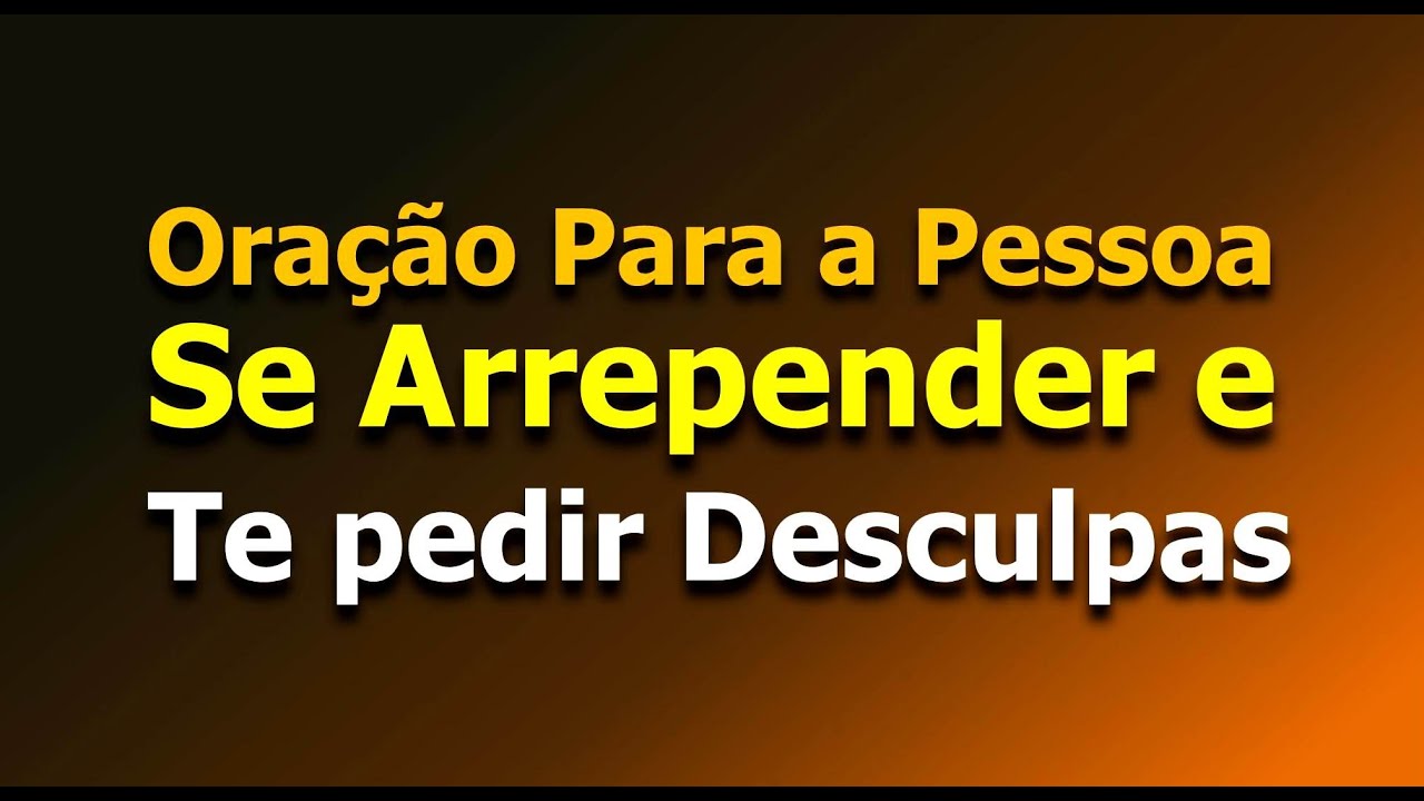 oração para pessoa se arrepender e te pedir desculpas - YouTube