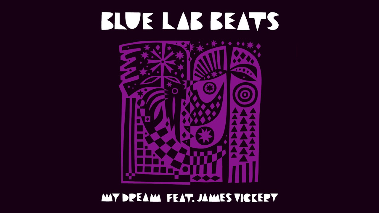 Blue Lab Beats (Feat. James Vickery) - My Dream (Audio) - YouTube
