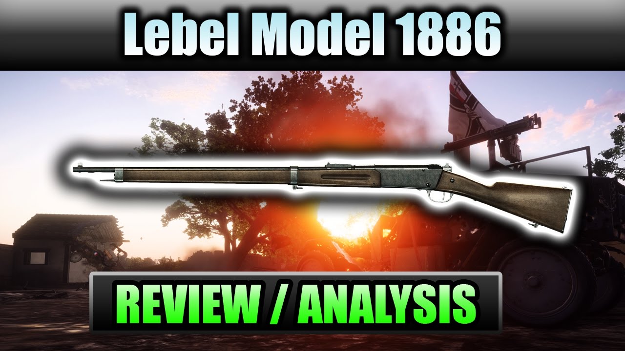 Battlefield 1 DLC WEAPON #5 "Lebel Model 1886" - REVIEW/ANALYSIS ...