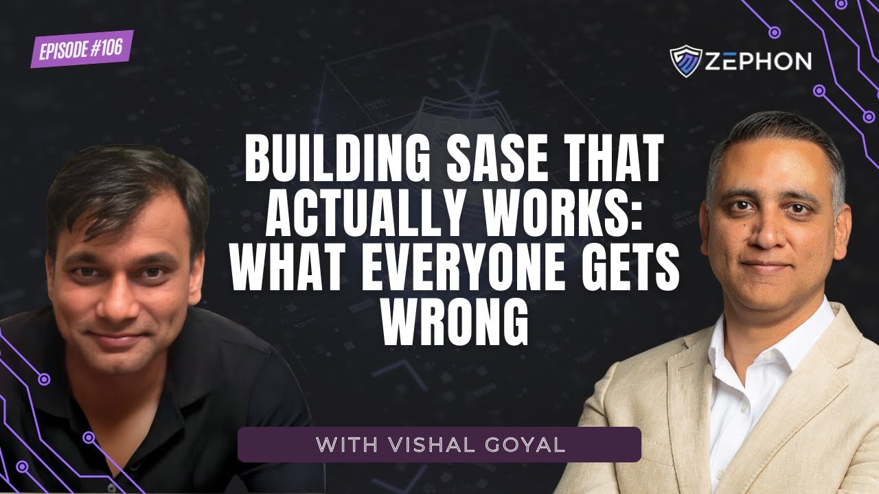 Building SASE That Actually Works: What Everyone Gets Wrong | Vishal ...