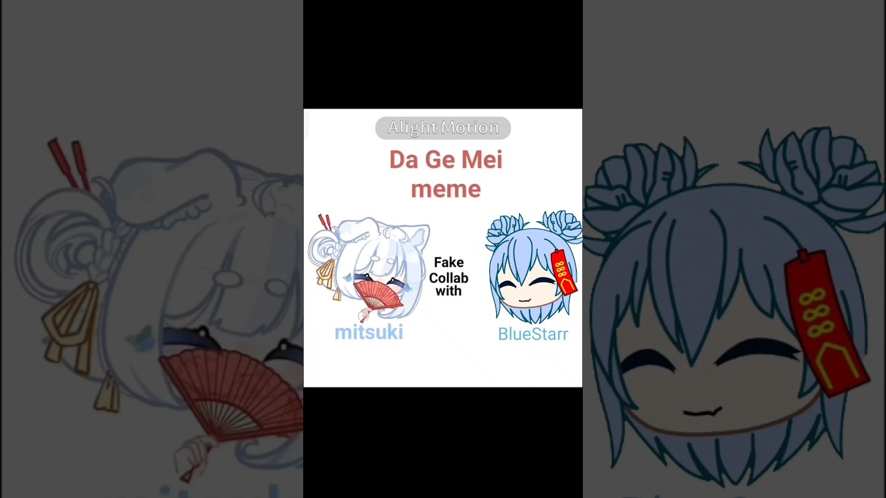 Da Ge Mei meme ||collab with @Mitsuki._.officiall #bluestars9z - YouTube