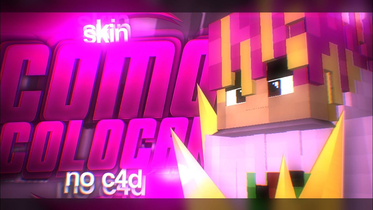 COMO COLOCAR SUA SKIN DO MINECRAFT NO C4D - YouTube