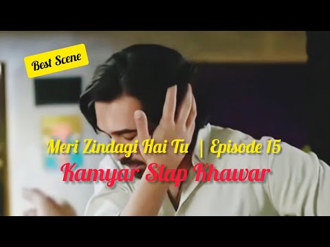 Meri Zindagi Hai Tu Episode 15| Viral Scene | Kamyar Slap Khawar  #merizindagihaitu