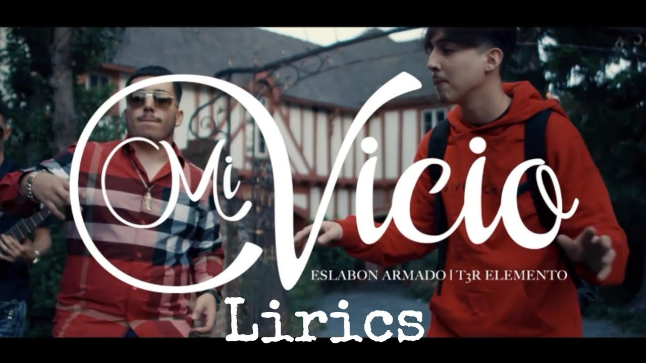 Eslabón Armado | Tercer Elemento - Mi Vicio [Letra] - YouTube