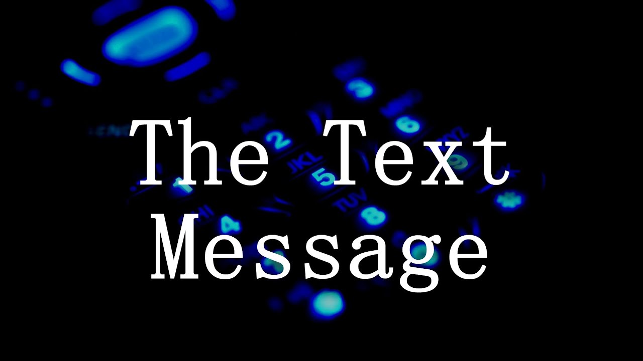 "The Text Message" [Creepypasta] - YouTube