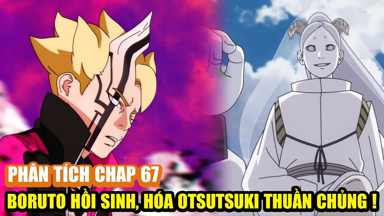 [Phân Tích BORUTO Chapter 67] MOMOSHIKI Hồi Sinh BORUTO, Hoá Otsutsuki ...