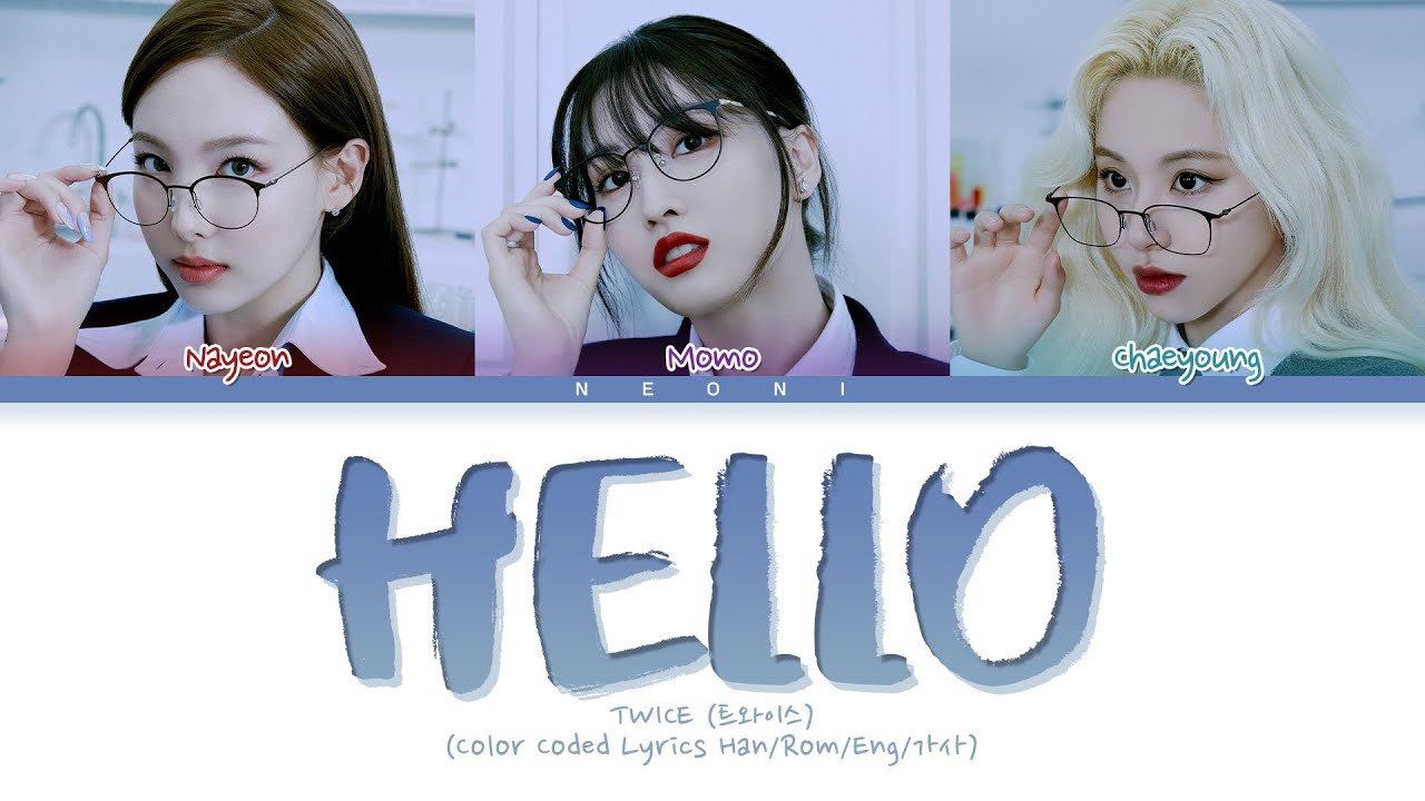 TWICE (트와이스) "HELLO" (Color Coded Lyrics Han/Rom/Eng/가사) - YouTube