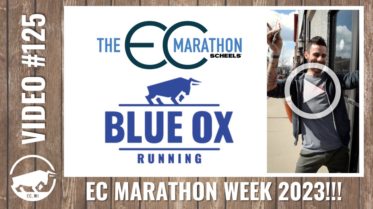 EC MARATHON WEEK! ... Video #125 | Blue Ox Running | Eau Claire, WI - YouTube