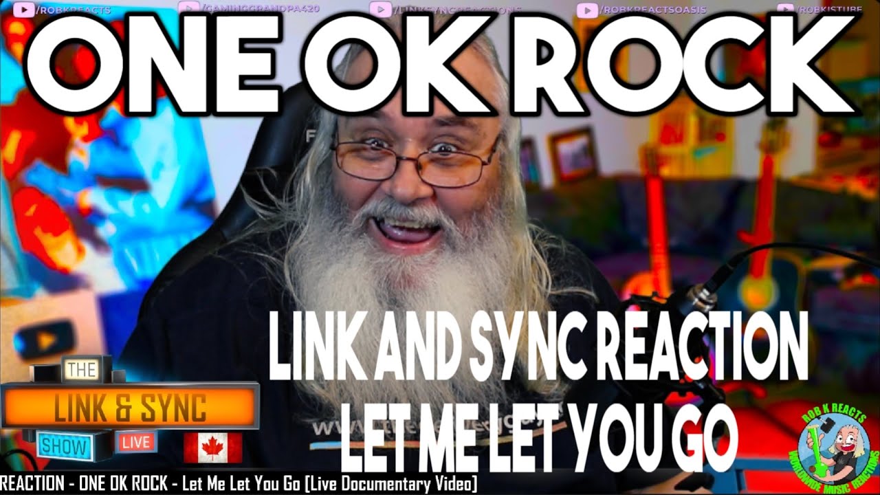 ONE OK ROCK - Link and Sync Reaction - Let Me Let You Go [Live ...