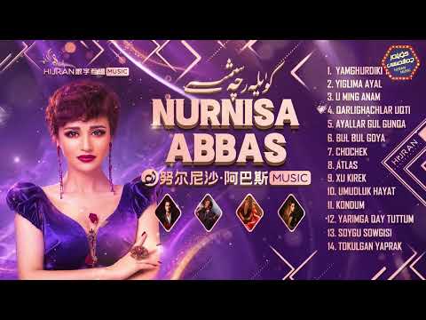 𝑵𝒖𝒓𝒏𝒊𝒔𝒂 𝑨𝒃𝒃𝒂𝒔 𝑵𝒂𝒙𝒔𝒉𝒂 𝑻𝒐𝒑𝒍𝒊𝒎𝒊 - نۇرنىسا ئابباس ناخشا توپلىمى - Uyghur Songs Collection ❤
