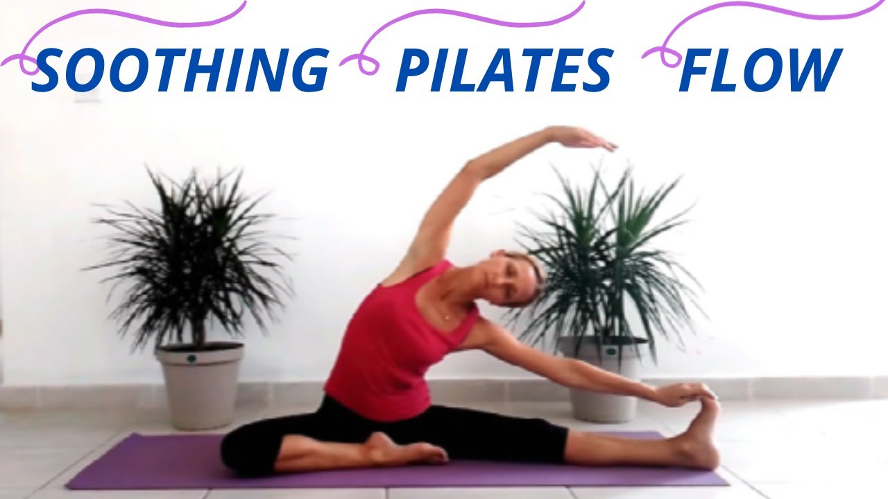 20 Minute of Soothing Pilates Flow: Gentle Mobilization and Full Body ...