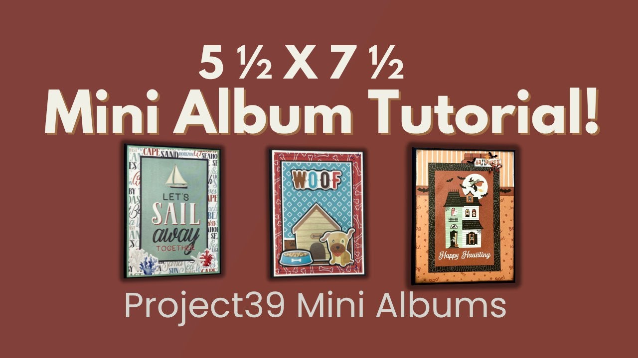 Let's Make a Mini Album! 5 1/2 X 7 1/2 Mini Album Tutorial - YouTube