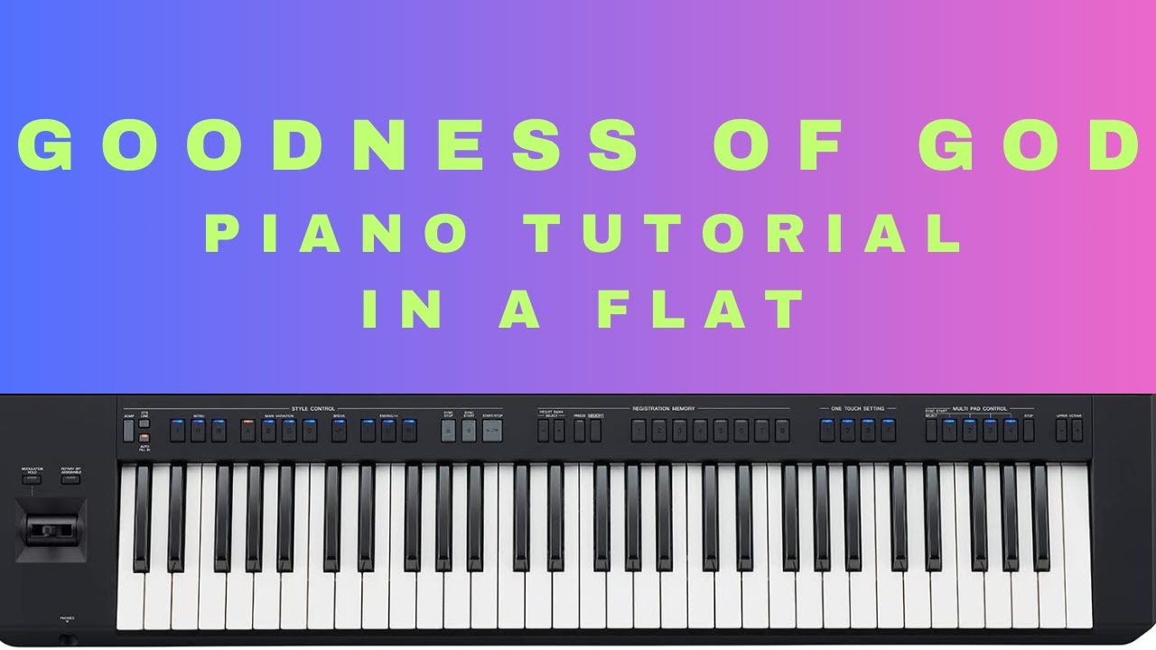 Goodness Of God- A Flat Piano Tutorial ( Instructor- Emmanuel) - YouTube