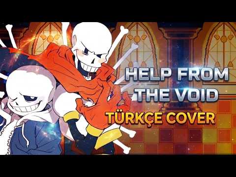HELP FROM THE VOID - Undertale AU (Türkçe Cover)