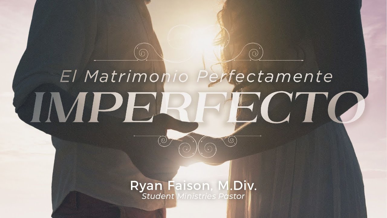 EL Matrimonio Perfectamente Imperfecto - The Perfectly Imperfect ...