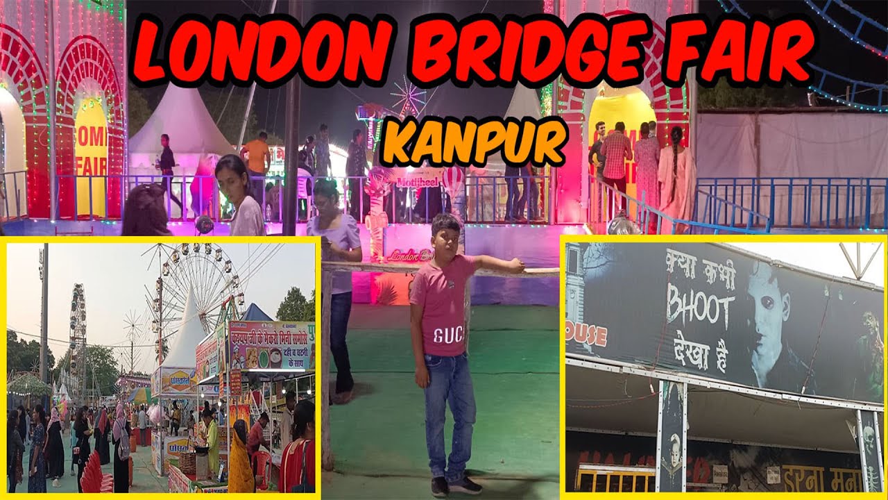 ENJOY LONDON BRIDGE FAIR II KANPUR II - YouTube