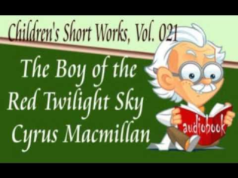 The Boy of the Red Twilight Sky Cyrus Macmillan Audiobook Children's ...