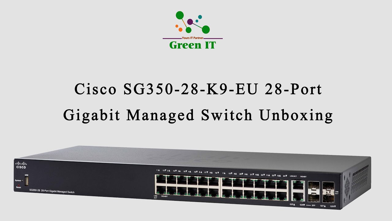 Cisco SG350-28-K9-EU 28-Port Gigabit Managed Switch Unboxing - YouTube