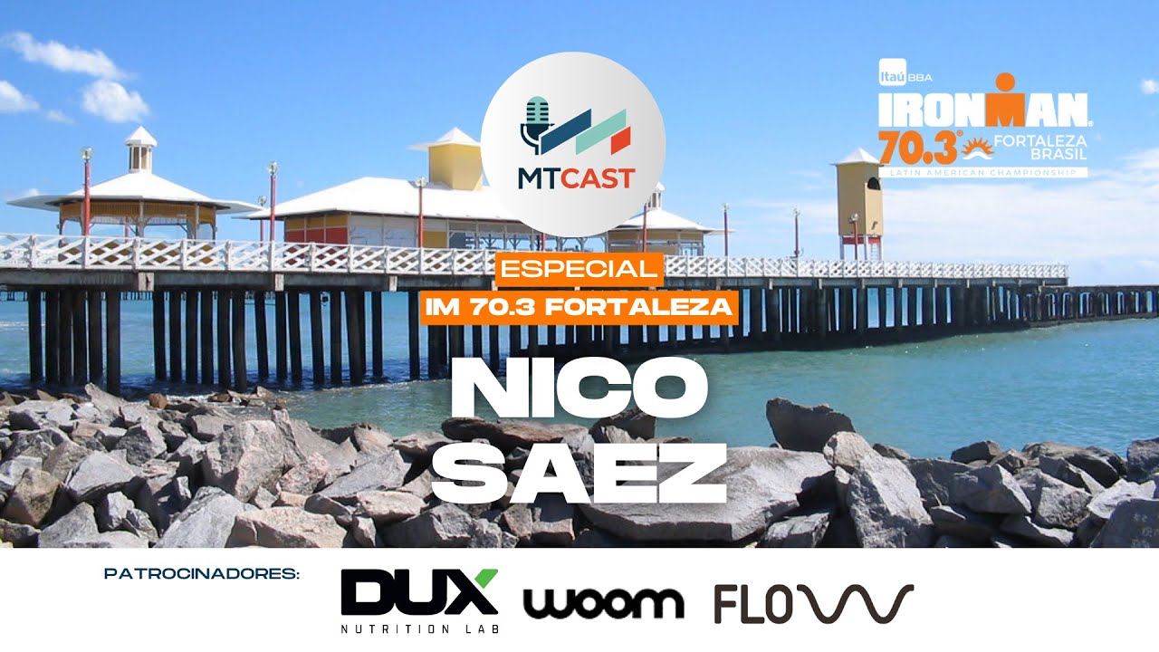 MT Cast Especial 70.3 Fortaleza - Nico Saez - YouTube