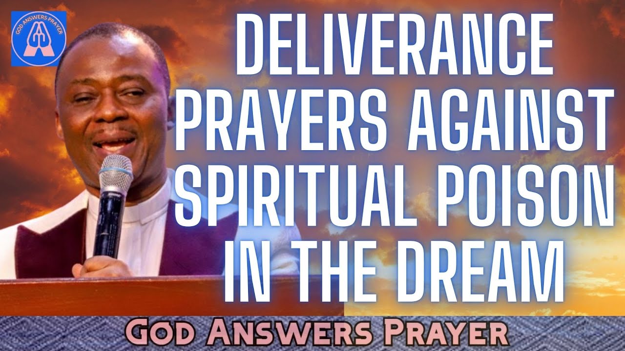 DELIVERANCE PRAYERS AGAINST SPIRITUAL POISON IN THE DREAM - DR DK ...