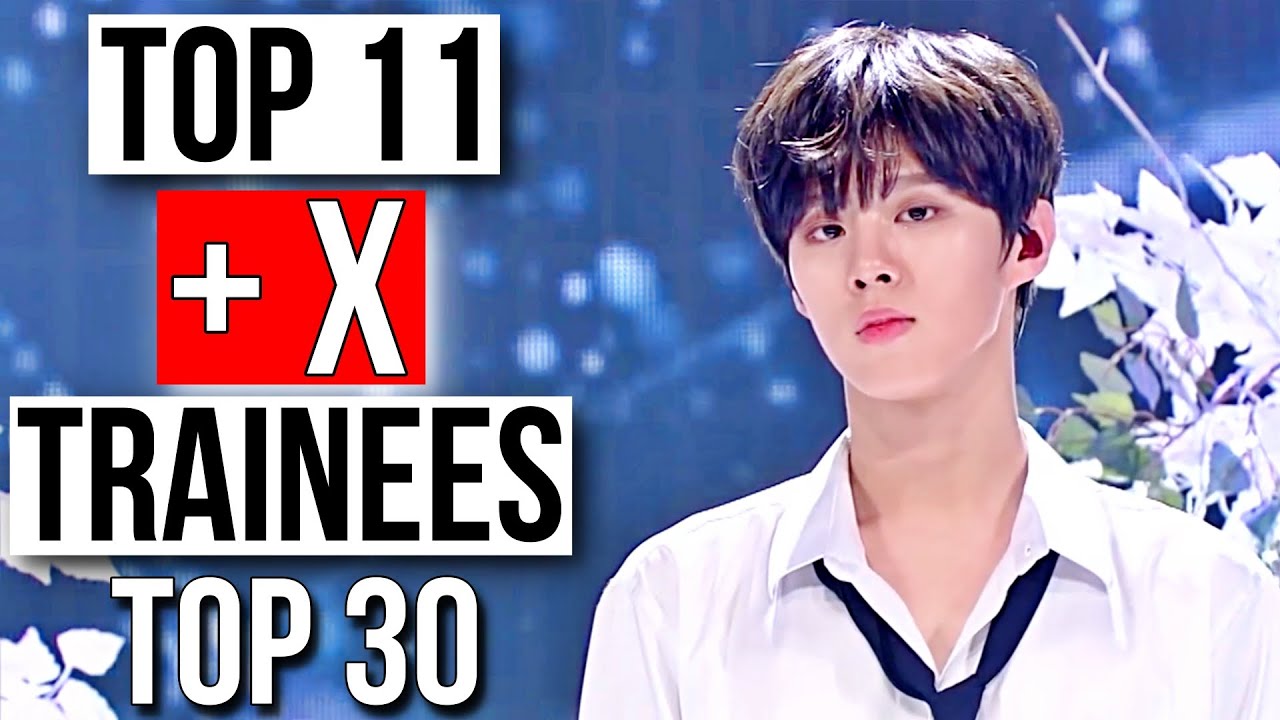 MY TOP 11 + X PRODUCE X101 프로듀스 X101 TRAINEES ♡ TOP 30 - YouTube